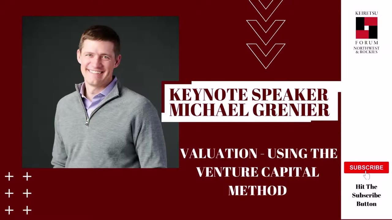 Valuation - Using Venture Capital Methods - Michael Grenier - Keiretsu Forum TV