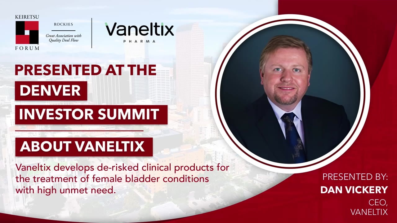 October 2023 Denver Summit: Vaneltix - Keiretsu Forum TV